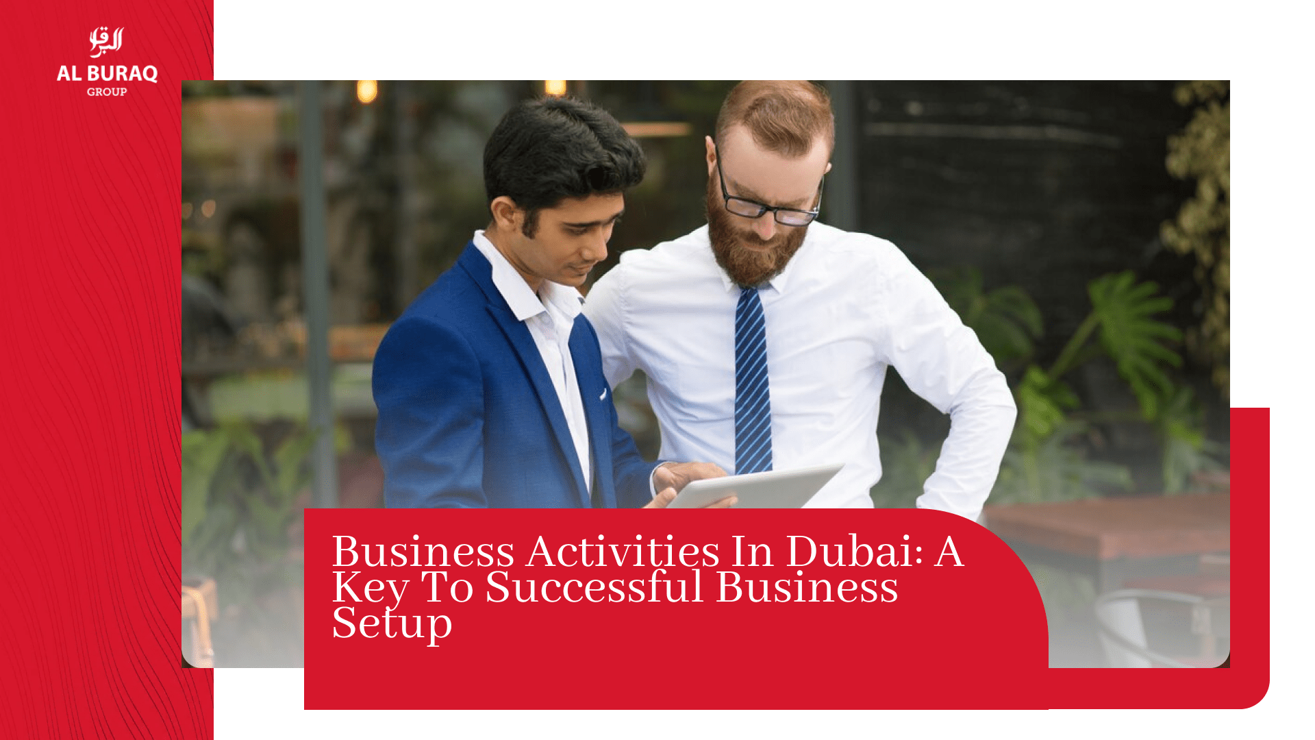 Business Activities in Dubai: A Key to Successful Business Setup