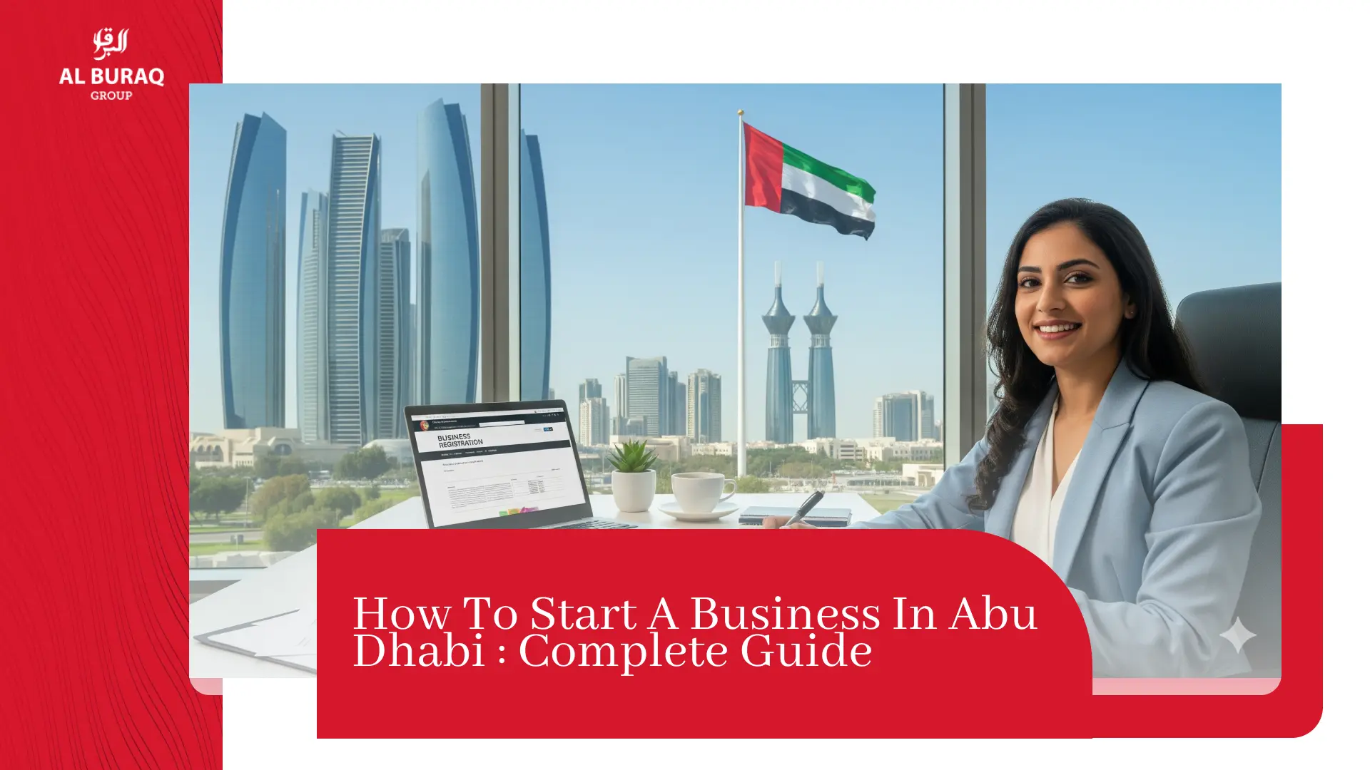 How to Start a Business in Abu Dhabi: Step-By-Step Guide
